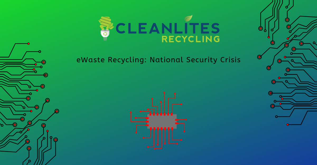 eWaste Recycling: A National Security Matter - Cleanlites
