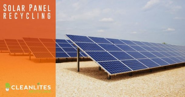 Solar Panel Recycling With Cleanlites Recycling Inc. - Trusted Recycler